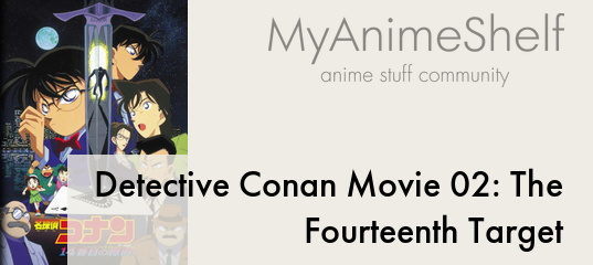Detective Conan Movie 02: The Fourteenth Target - My Anime Shelf